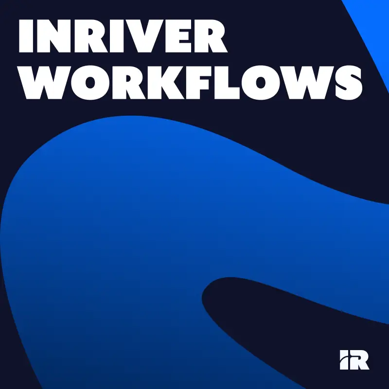 Inriver Workflows | Streamline & Optimize your PIM processes